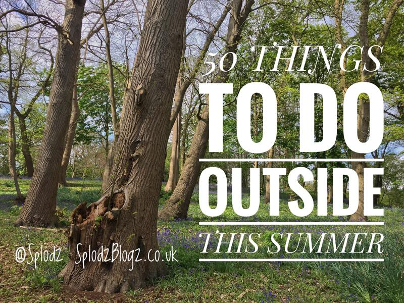 50 THINGS TO DO OUTSIDE THIS SUMMER